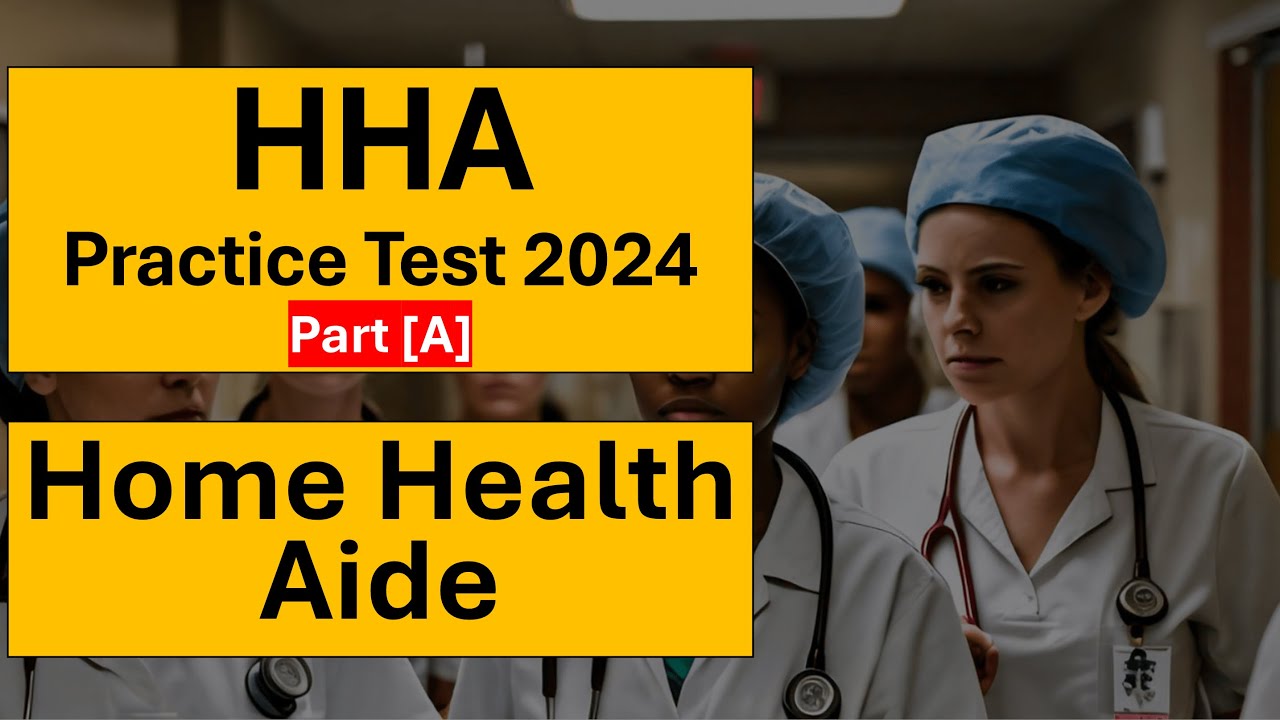 Home Health Aide (HHA) Practice Test Questions and Answers 2024 Study Guide