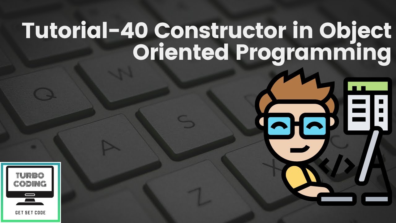 Python Tutorial 40 - Constructor in Object Oriented Programming | Python Playlist | Turbo Coding