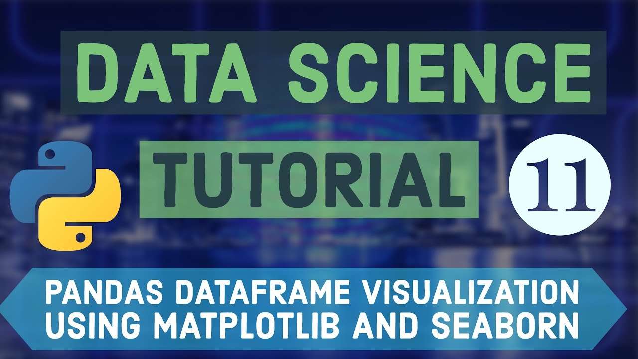 Data Science For Beginners with Python  11 - Dataframe Visualization using Matplotlib and Seaborn