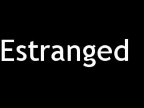 How to Pronounce Estranged