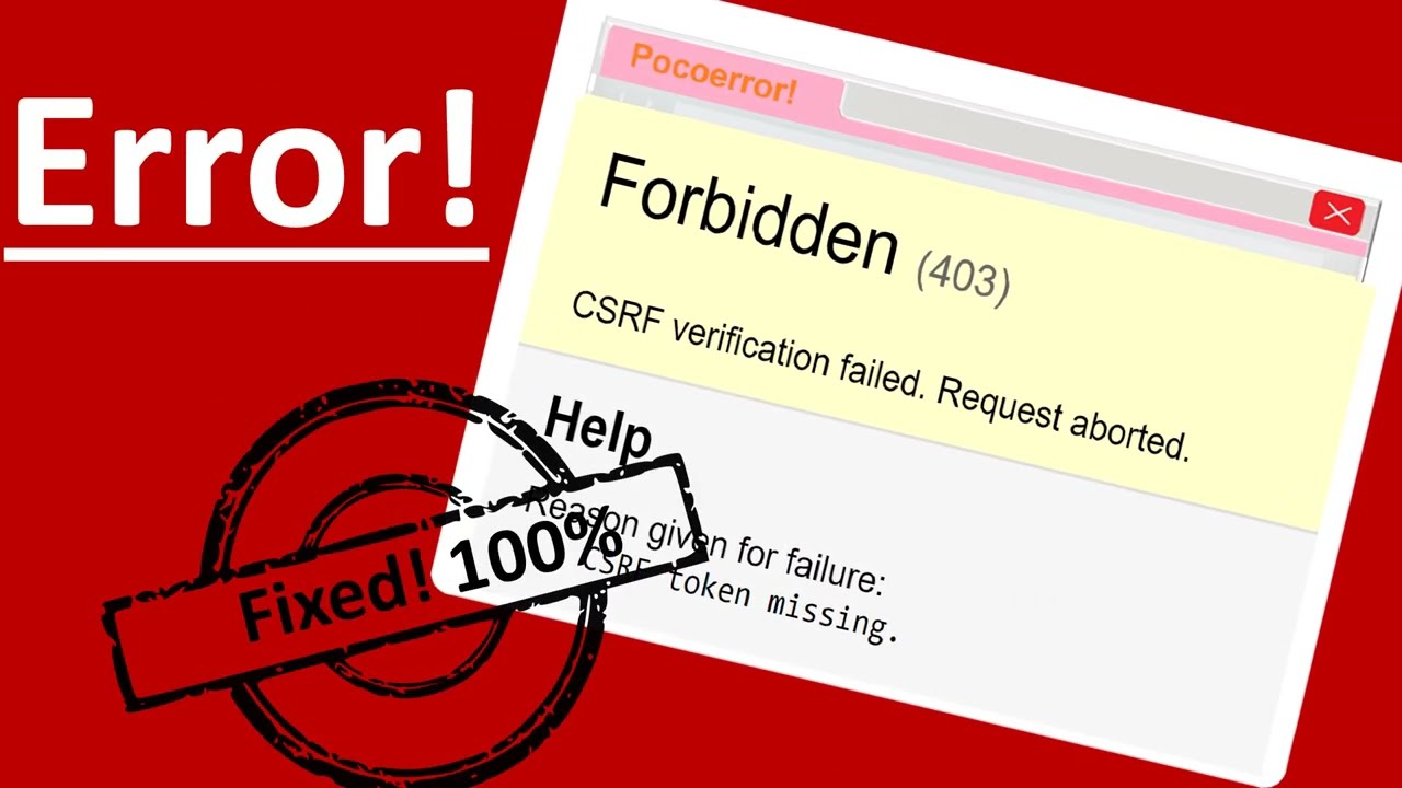 Forbidden 403 | CSRF verification failed  Request aborted | window 11 | 2022 updated | django error