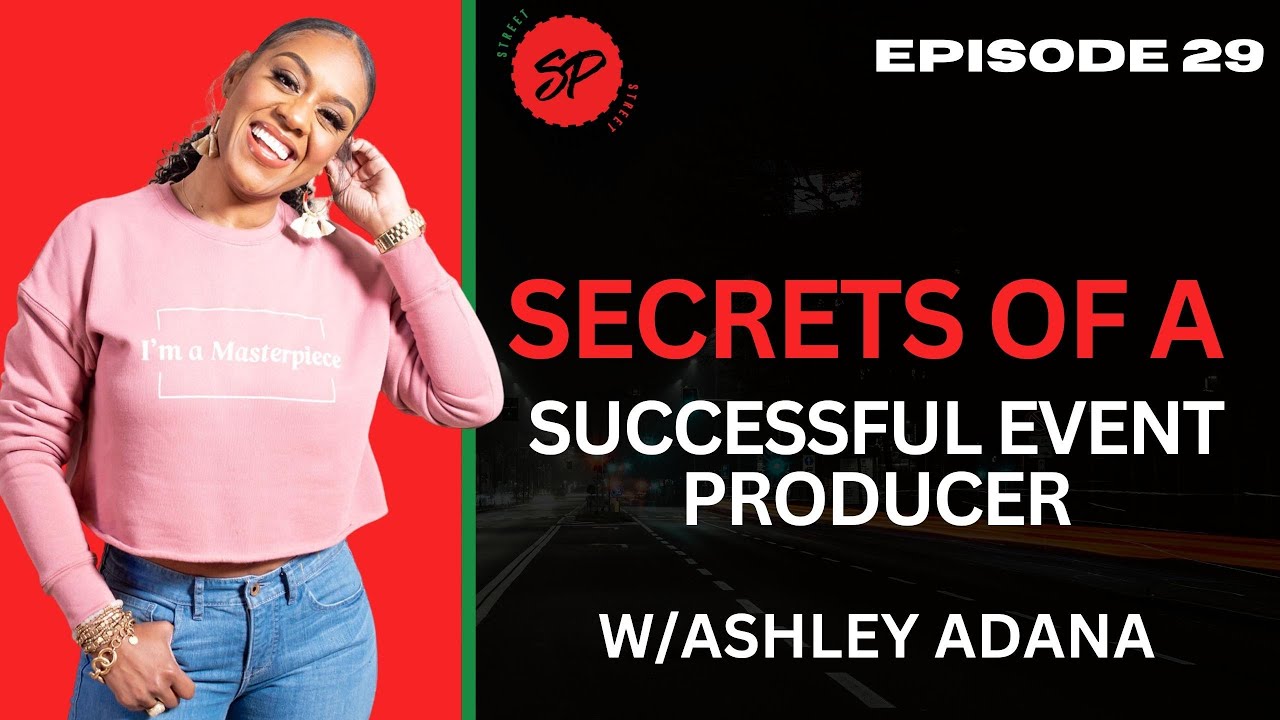 SECRETS OF A SUCCESSFUL EVENT PRODUCER W/ASHLEY ADANA