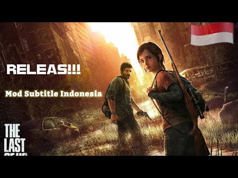 Release!!! Mod Subtitle Indonesia The Last of Us Part 1