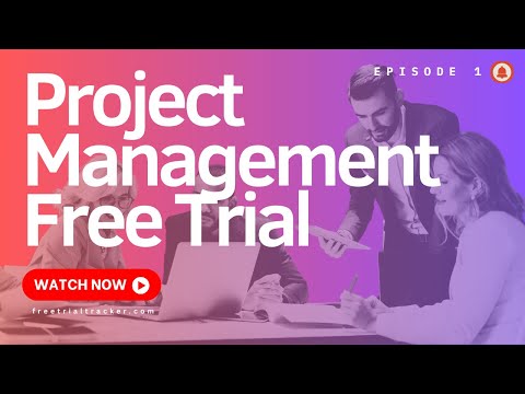Try Project Management Trial for Free Today!