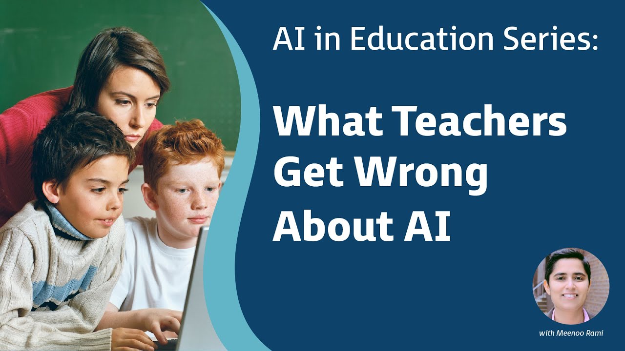 What Teachers Get Wrong About AI