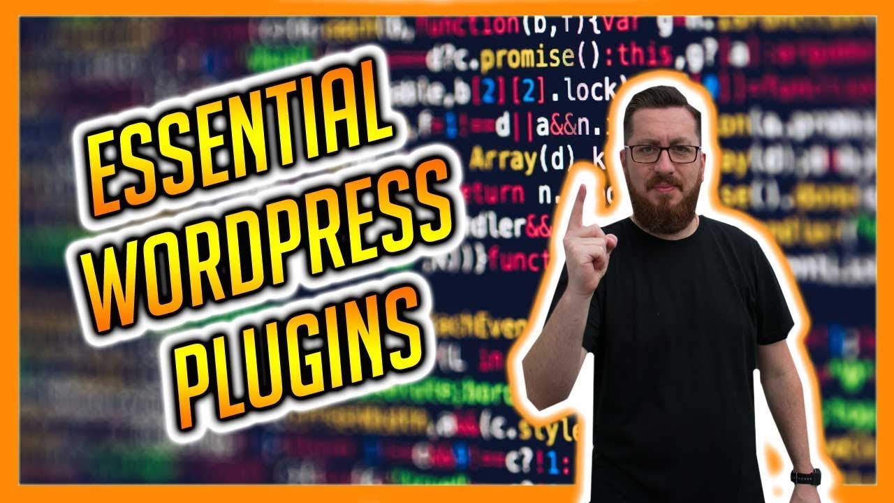 Essential Wordpress Plugins For Your Website 2019