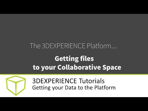 3DEXPERIENCE Tutorial - Getting your Data to the Platform