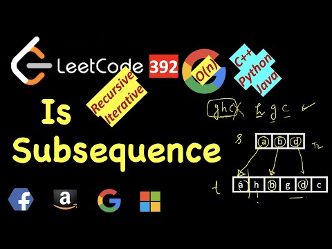 Learn Is Subsequence | LeetCode 392 | C Java Python | Recursive and Iterative | 100 | Watch ...