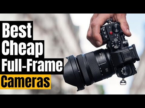 Best Cheap Full-Frame Cameras in 2024: Don't Choose Wrong! (I did at first)