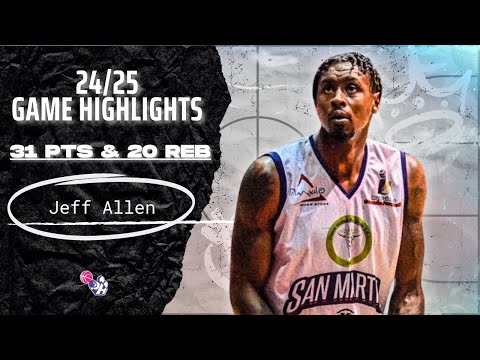 Jeff Allen Game Highlights 2024/25 || Domincan Republic SFM || 31 PTS & 20 REB