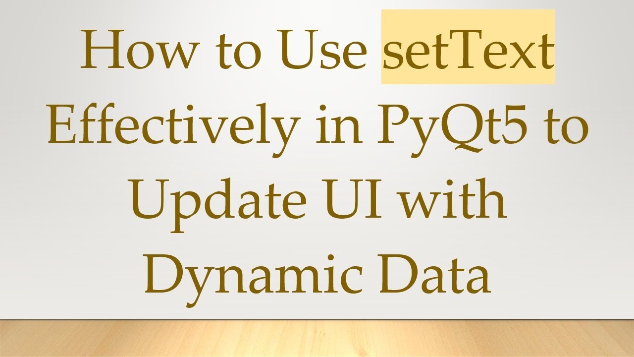 How to Use setText Effectively in PyQt5 to Update UI with Dynamic Data