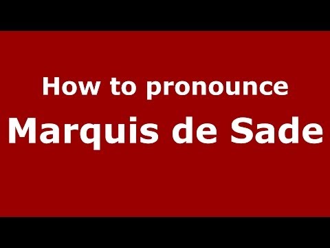 How to pronounce Marquis de Sade (French/France) - PronounceNames.com