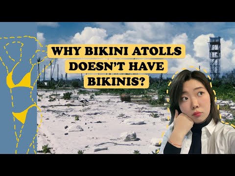 Why Bikini Atolls doesn't have bikinis?
