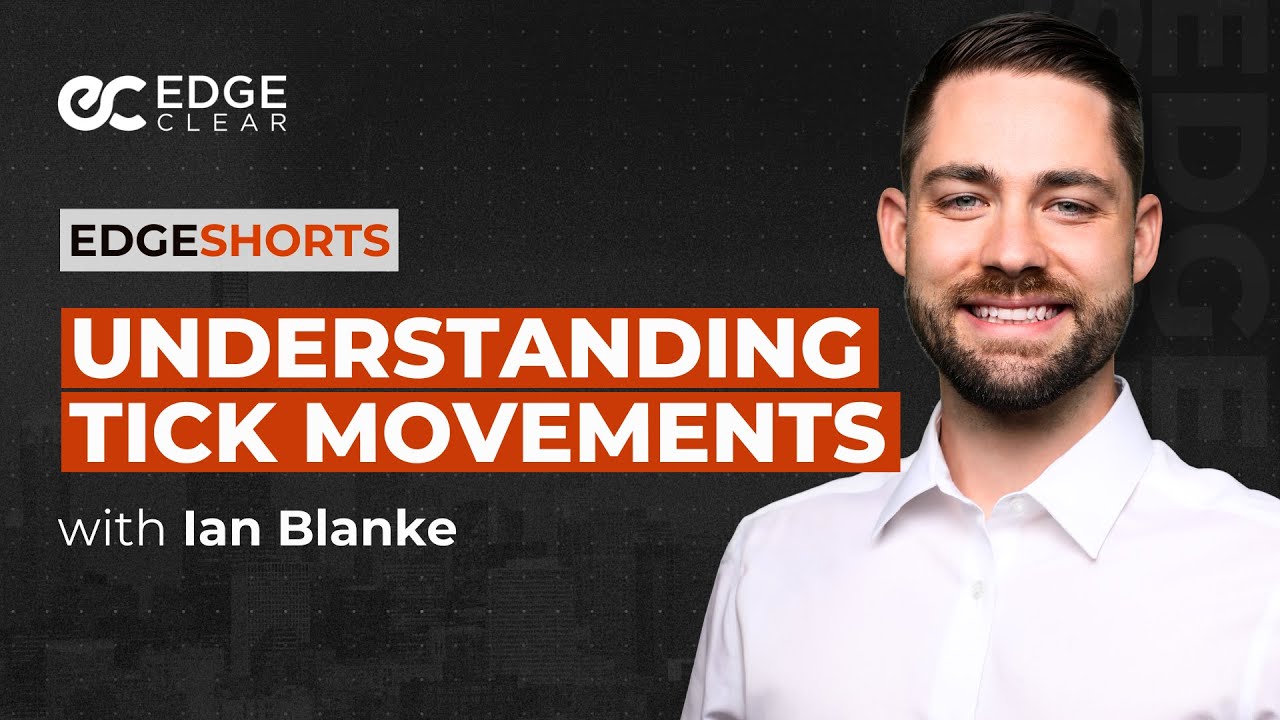Understanding Tick Movements | EdgeShorts: Futures, Fast & Simple
