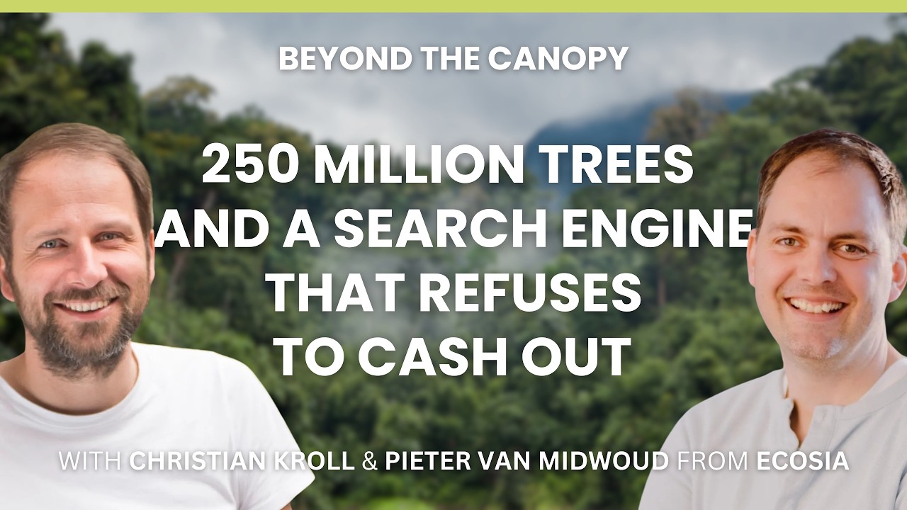 250M Trees and a Search Engine That Refuses to Cash Out | ECOSIA (FULL EPISODE)