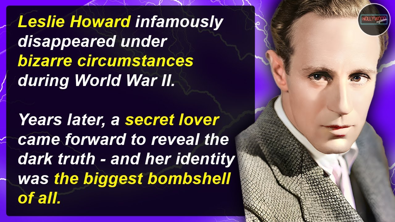 One Seduction Too Far - The Disappearance of Leslie Howard | Hollywood Mysteries #106