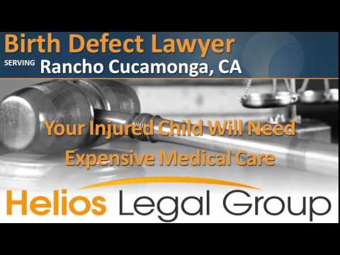 Rancho Cucamonga Birth Defect Lawyer & Attorney - California