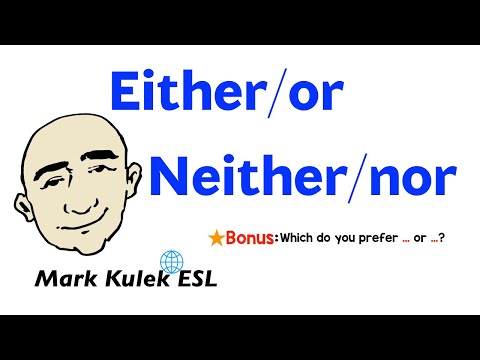 Either/Or vs. Neither/Nor (affirmative & negative) | Mark Kulek - ESL