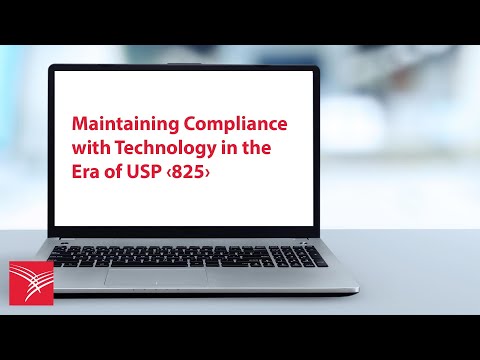 Maintaining compliance with technology in the era of USP ‹825›
