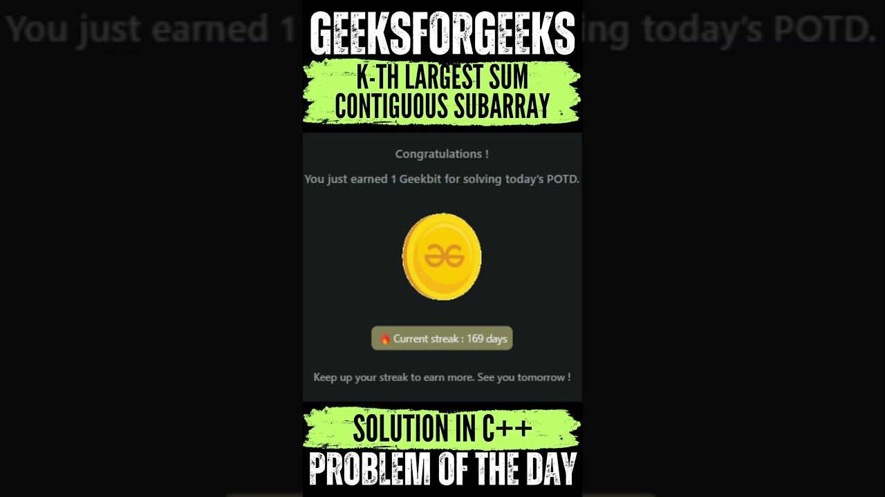 K-th Largest Sum Contiguous Subarray | GeeksForGeeks POTD💚🖤 | Solution👇🏻🔗 #coding #gfg #potd #shorts