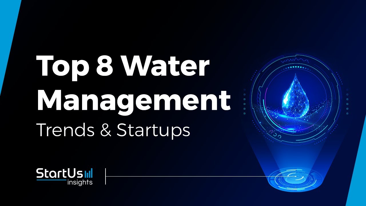 Top 8 Water Innovation Trends & Startups