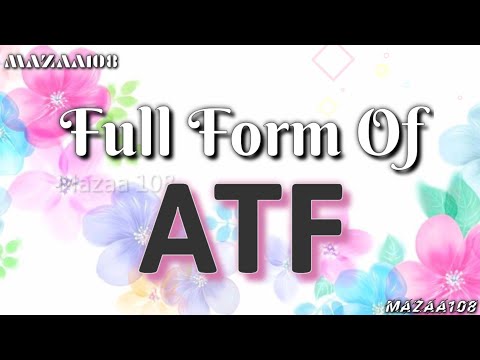 Full Form of ATF | ATF full form | full form ATF | ATF means | ATF Stands for | ATF का फुल फॉर्म