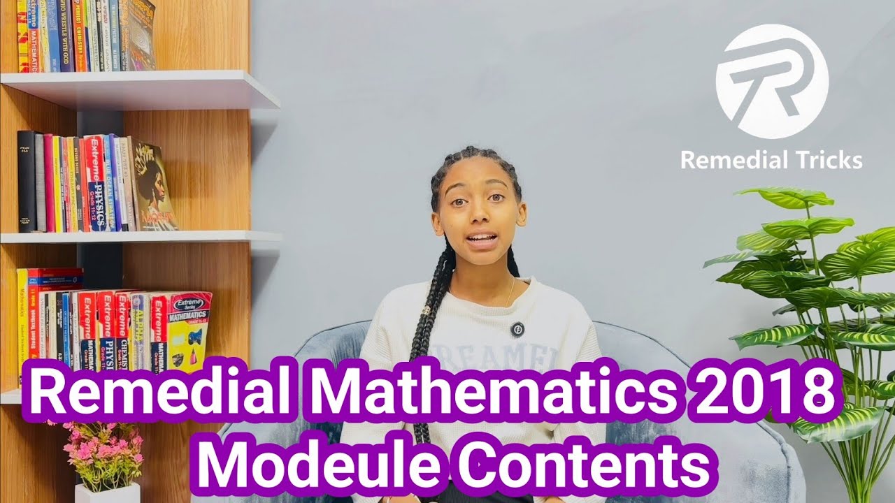 2018 Remedial Mathematics module contents / #2018ሪሜዲያል #ሪሜዲያል2018