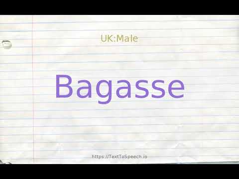 How to pronounce bagasse