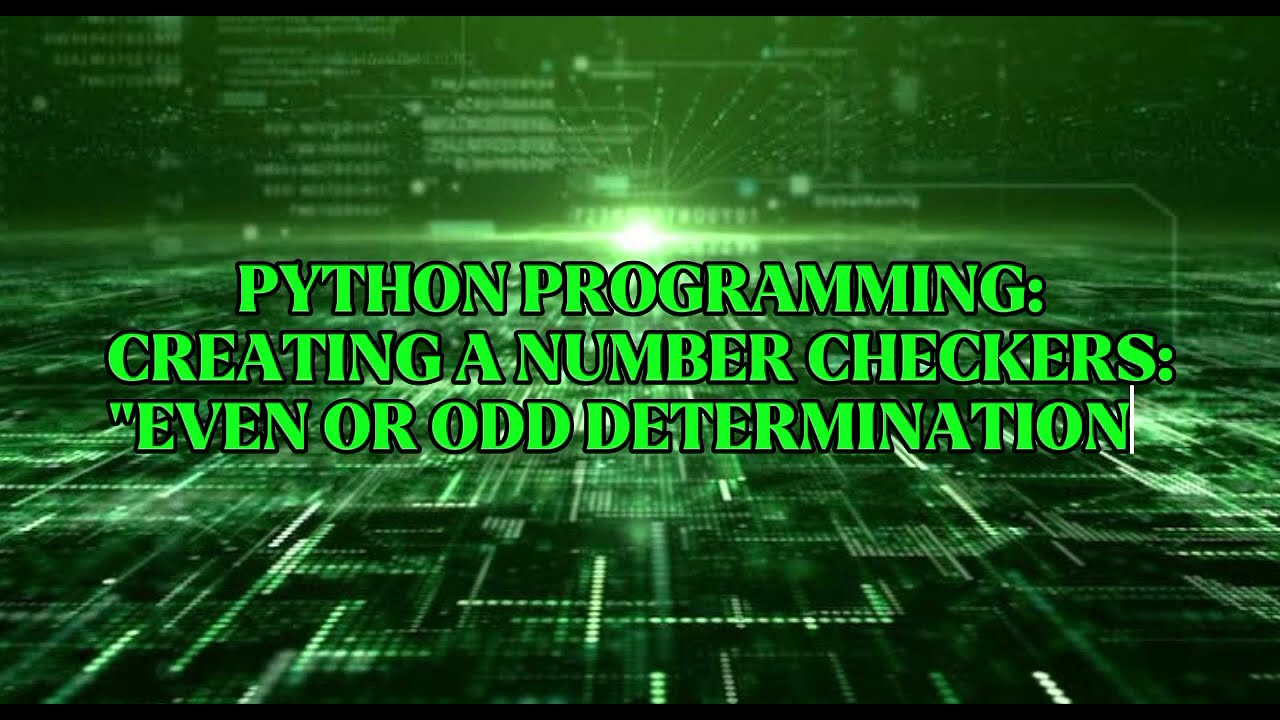PROGRAMMING LOGIC AND DESIGN LAB ACT NO. 3 (CREATING A NUMBER CHECKER: EVEN OR ODD DETERMINATION)