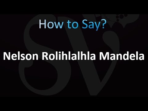 How to Pronounce Nelson Rolihlalhla Mandela