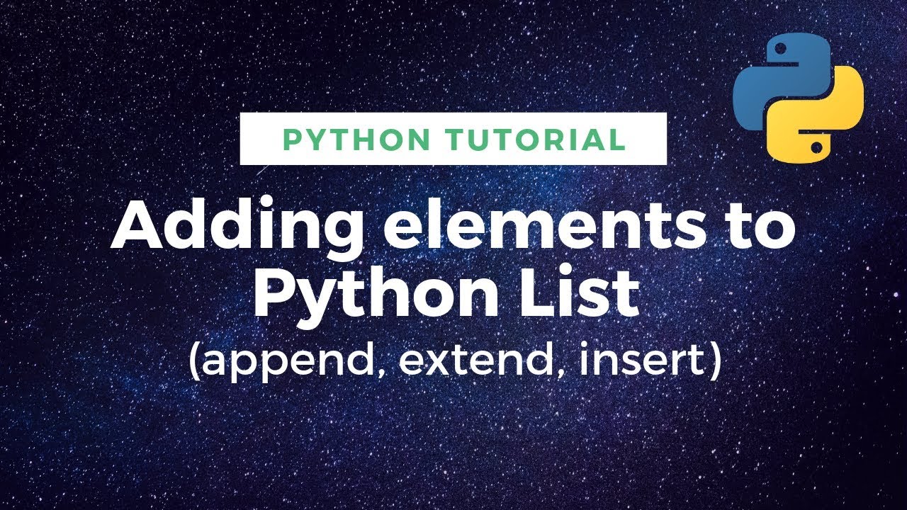 Python List: Adding elements to List (append, extend, insert)