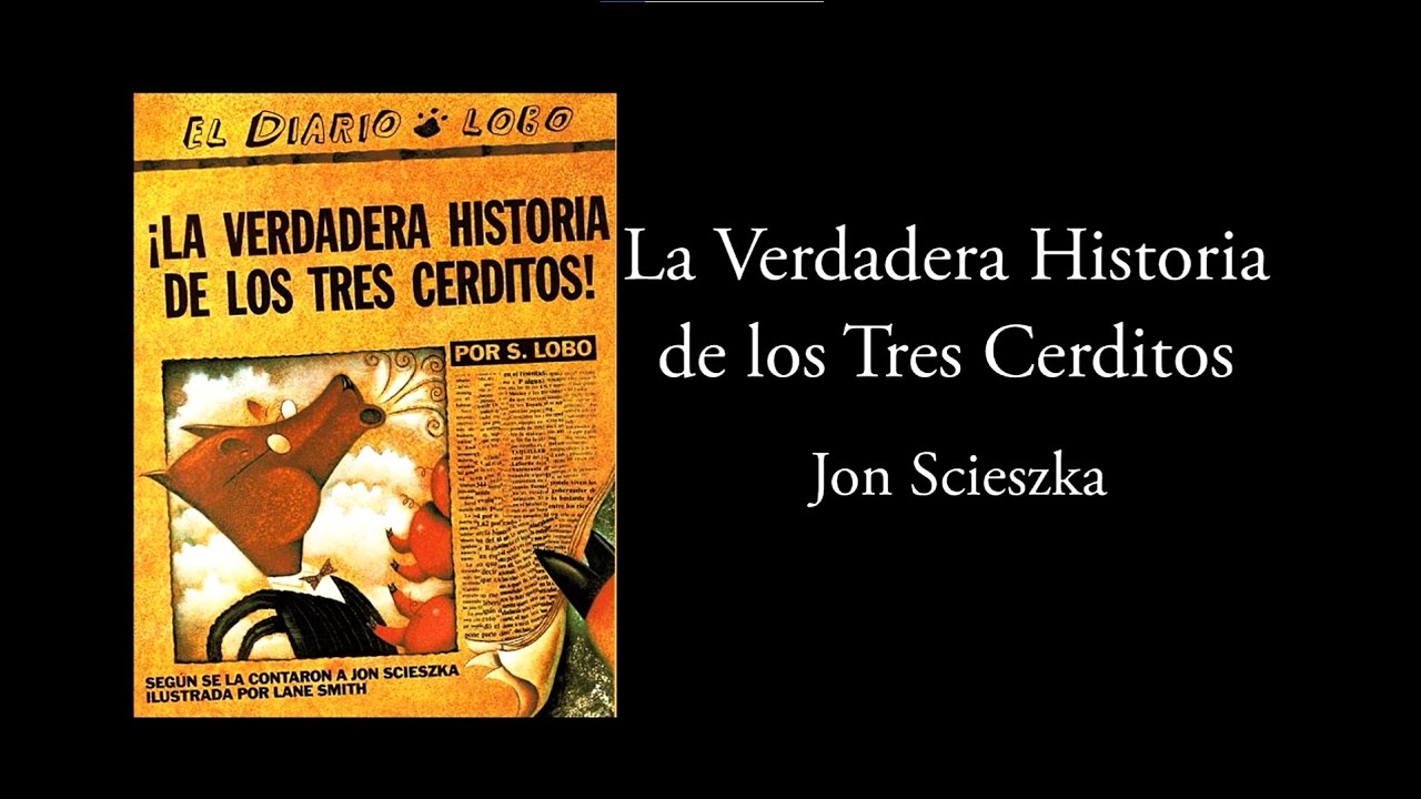 La Verdadera historia de Los Tres Cerditos  - John Scieszka