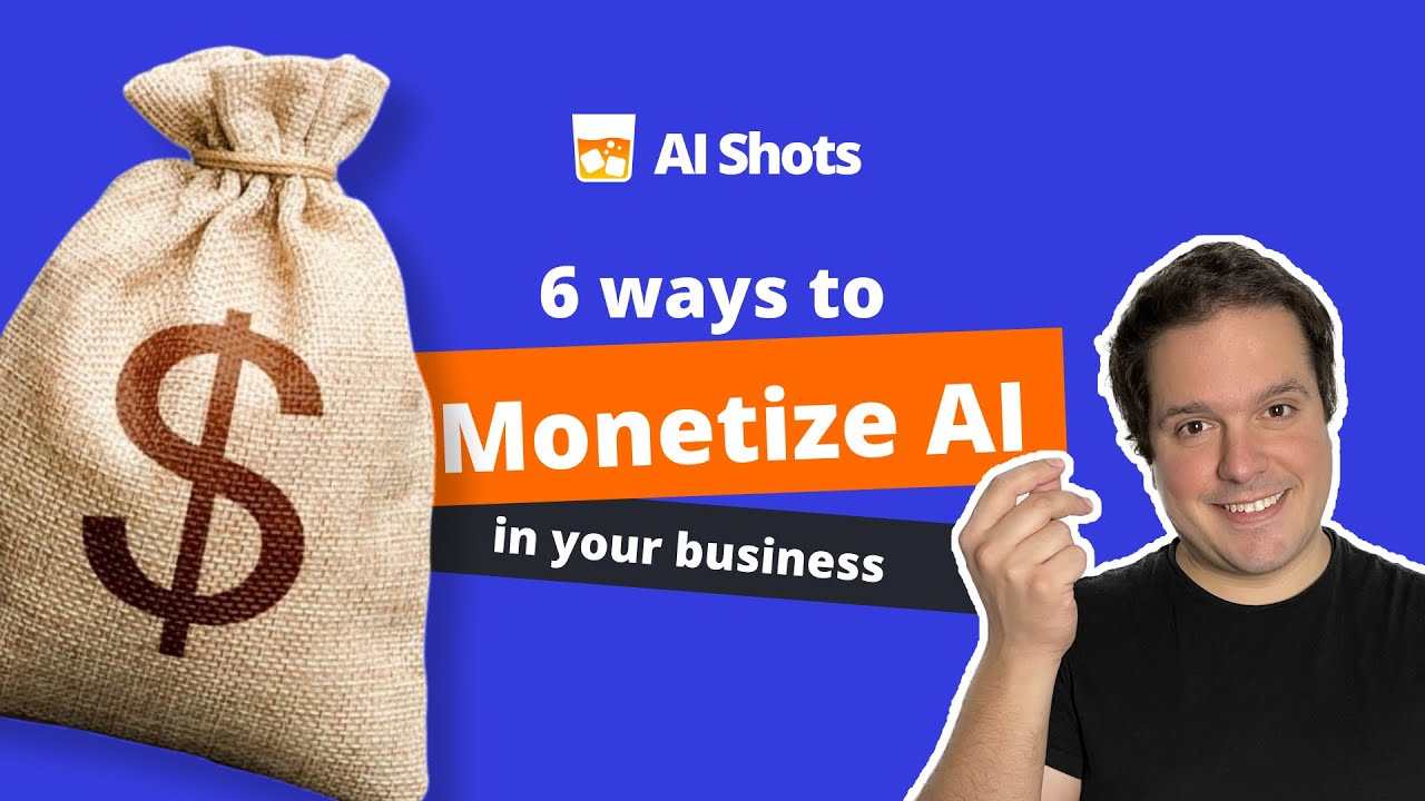 6 ways to MONETIZE AI in your business