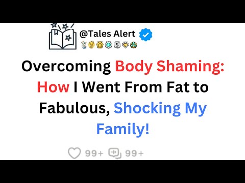 Overcoming Body Shaming: How I Went From Fat to Fabulous, Shocking My Family!