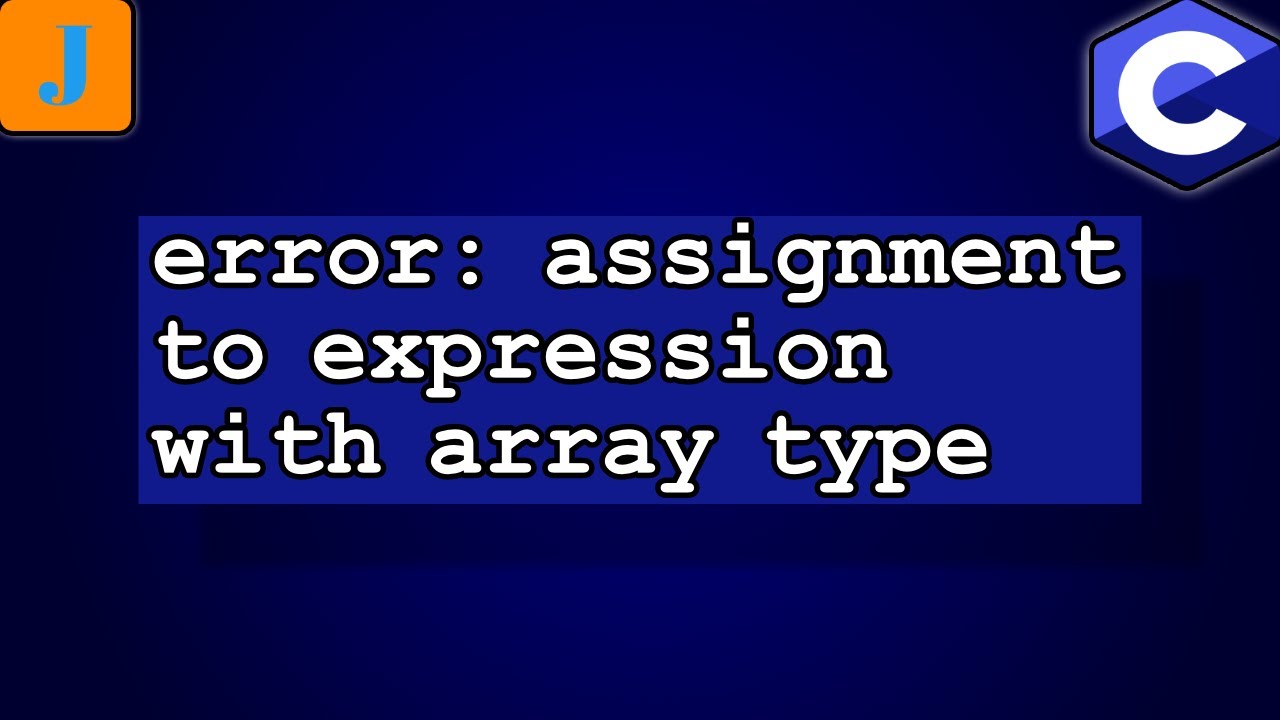 error: assignment to expression with array type