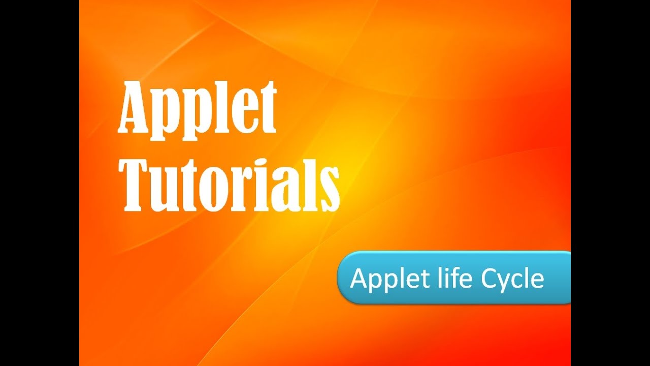APPLET LIFE CYCLE -- Demonstration using program