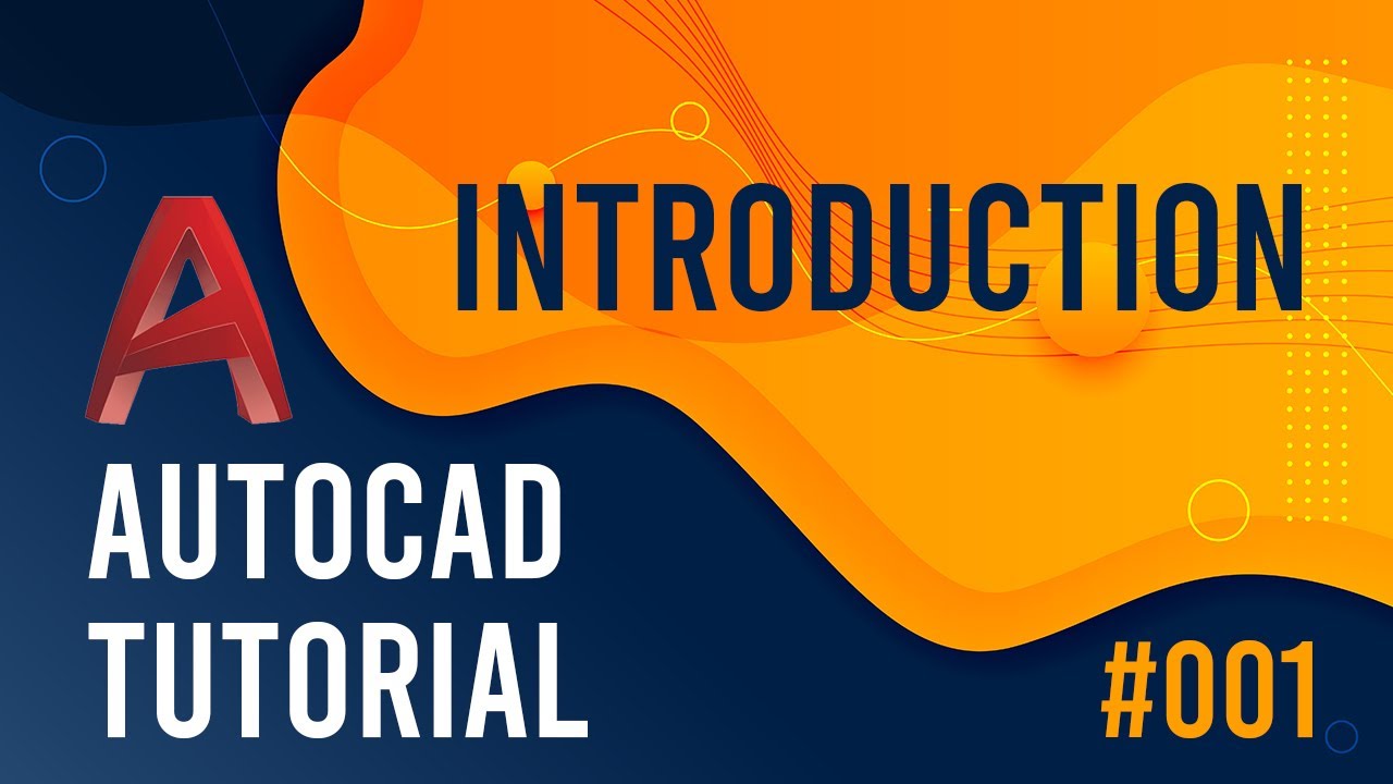 AutoCAD Tutorial - (001) - Introduction