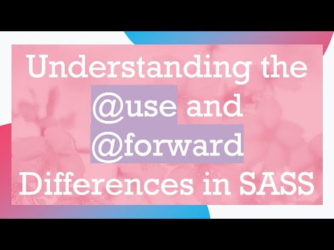 Understanding the @ use and @ forward Differences in SASS