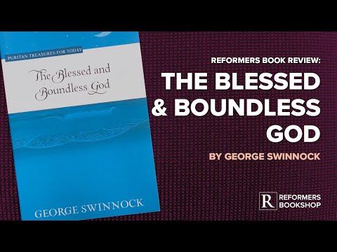 Book Review: The Blessed and Boundless God (George Swinnock)