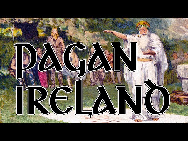 Exploring Pagan Ireland: The Life and Beliefs of Ancient Irish ...