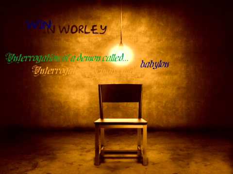 WIN WORLEY-INTERROGATION OF A DEMON CALLED BABYLON | Prayer warriors ...