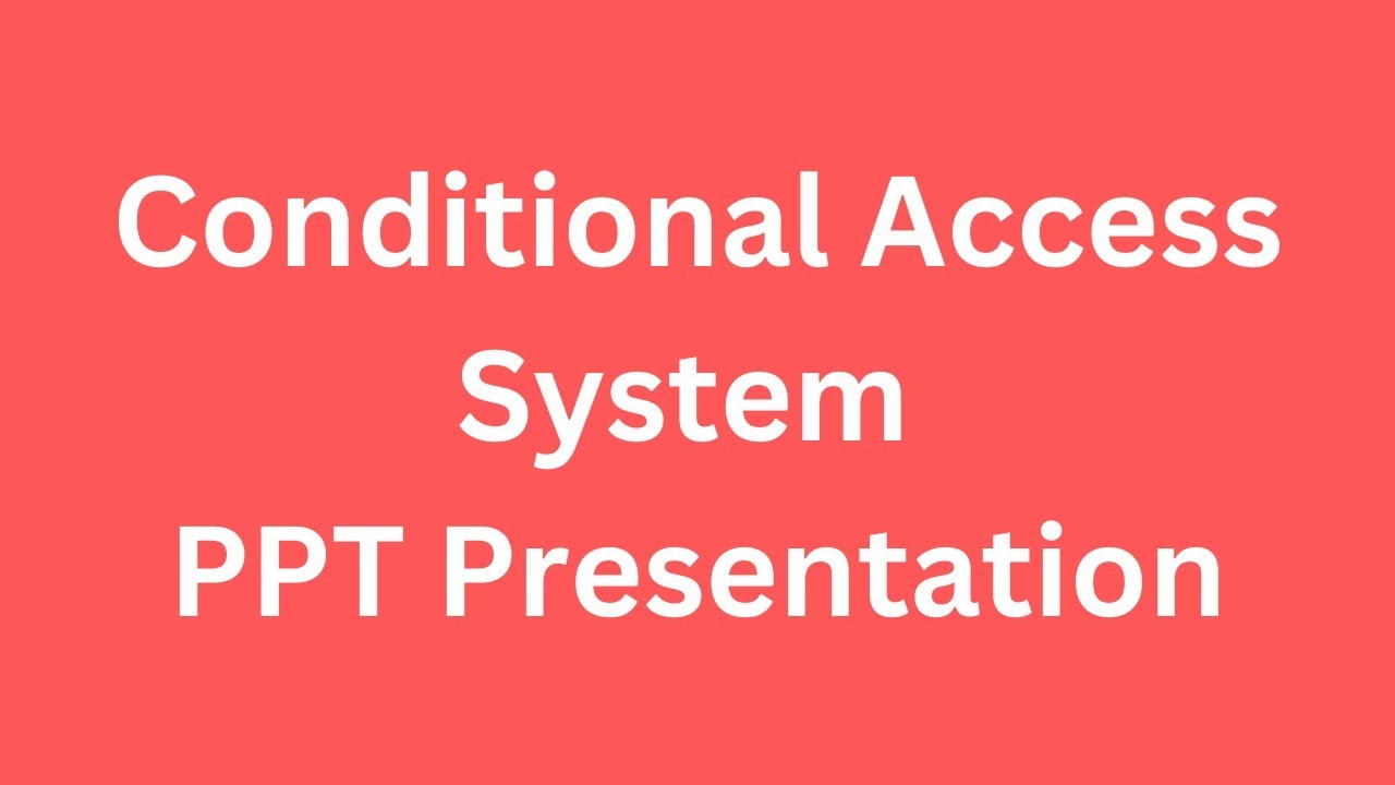 Conditional Access System PPT Presentation Seminar Free Download