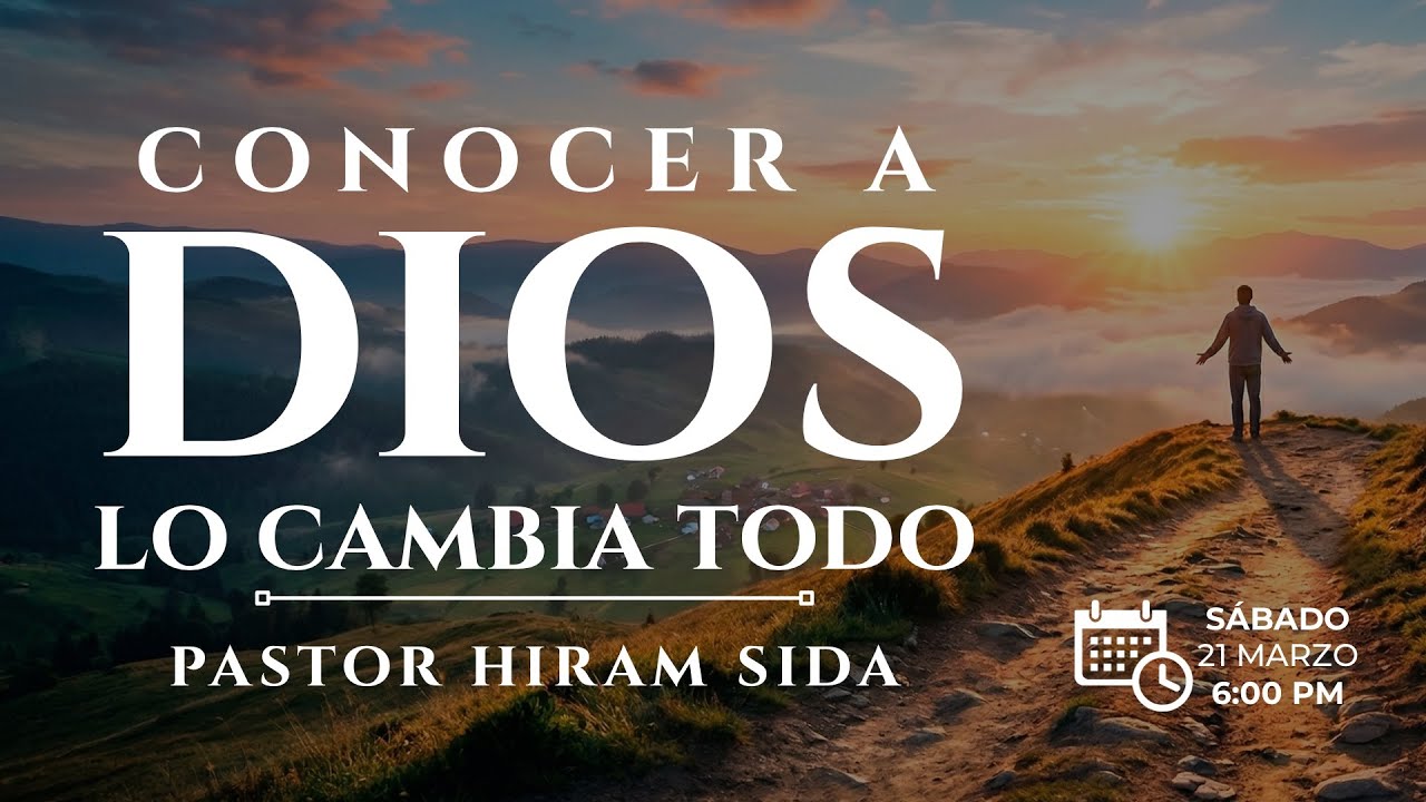 Hiram Sida - Conocer a Dios lo cambia todo