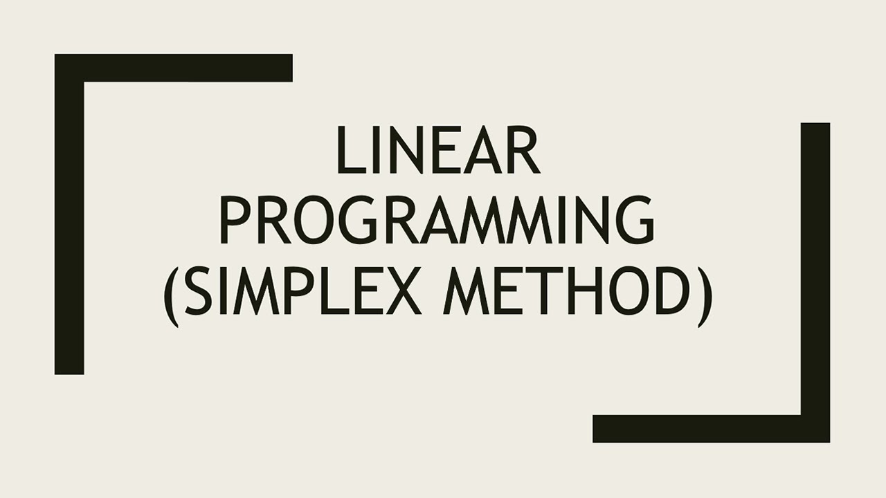 George - Linear Programming: Simplex Method