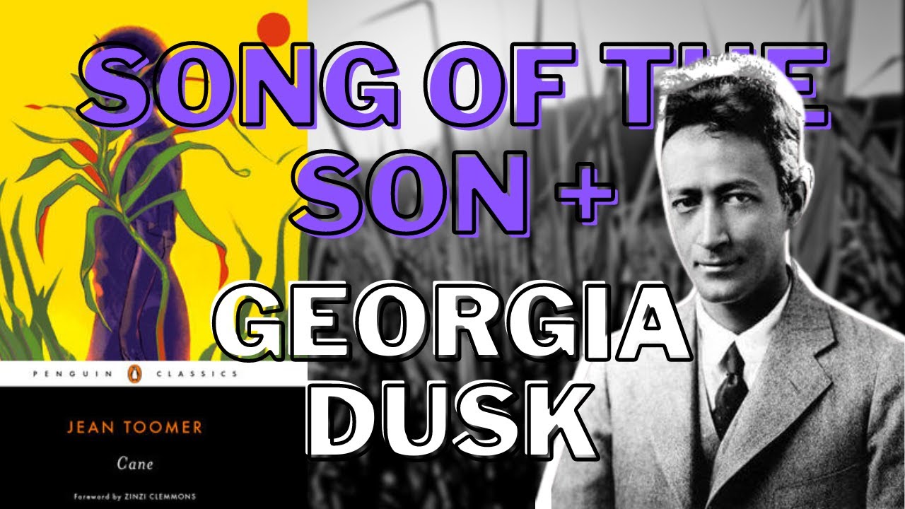 Song of the Son and Georgia Dusk from Cane by Jean Toomer - Poem Summary, Analysis, Review