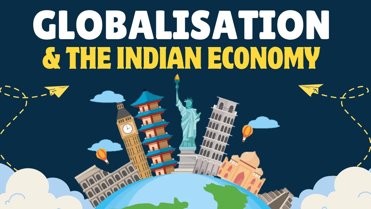 Understanding Globalization and Its Impact on the Indian Economy | Galaxy.ai