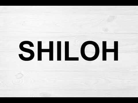 How To Pronounce Shiloh