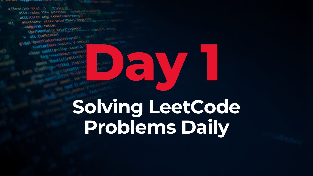 Day 1 of Coding Journey — Solving LeetCode (Struggled but Learned!)