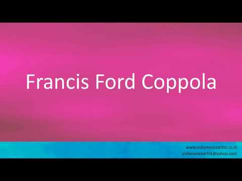 How to pronounce "Francis Ford Coppola".