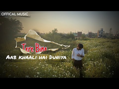 Tere Bina Ab Khaali Hai Duniya (Offical Music Video) | Unknown Mayank | Prod. @Unknownmayank